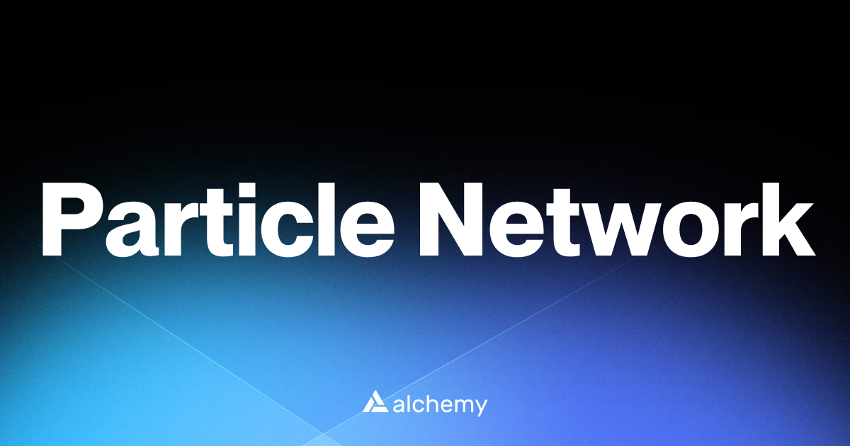 Particle Network - Web3 Developer Tools - Alchemy