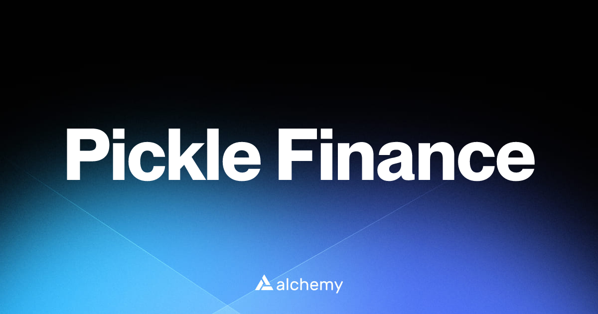 Pickle Finance - DeFi Dapps - Alchemy