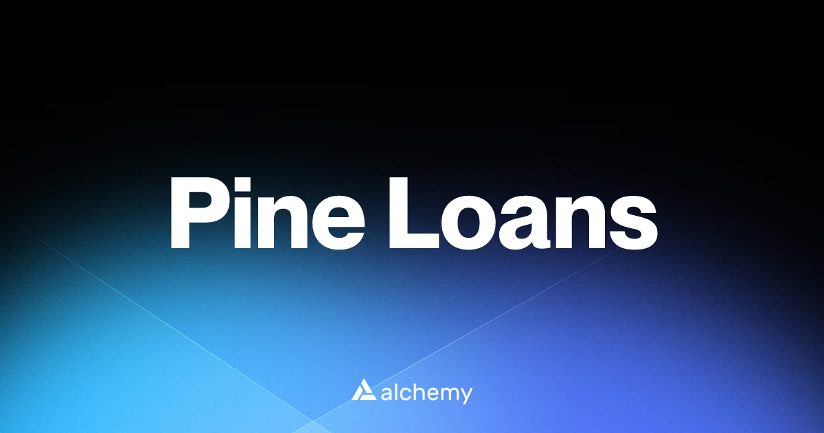 Pine Loans - NFT Dapps - Alchemy