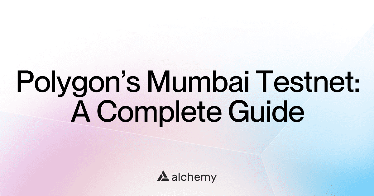 Polygon’s Mumbai Testnet: A Complete Guide