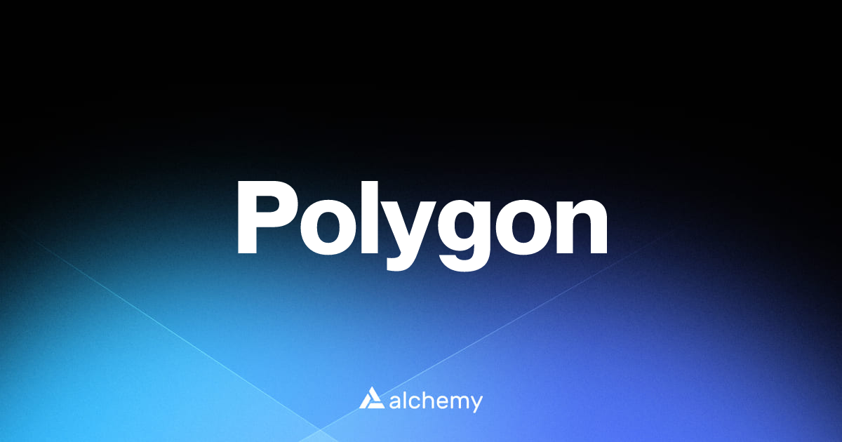 Polygon - Blockchains - Alchemy