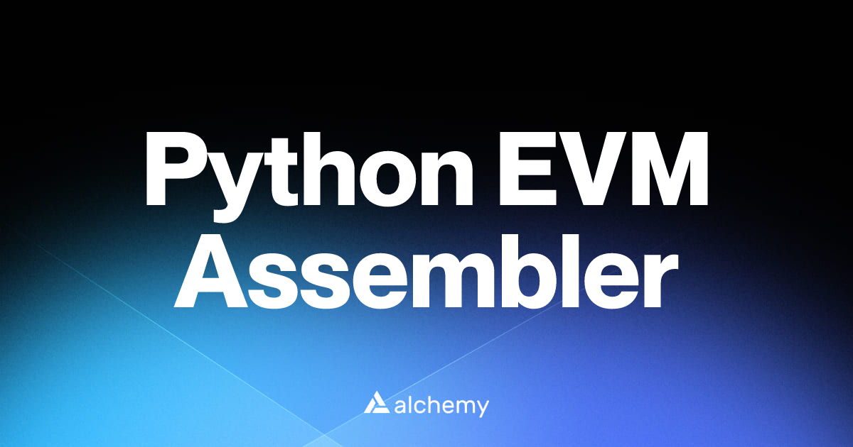 Python EVM Assembler - Web3 Developer Tools - Alchemy