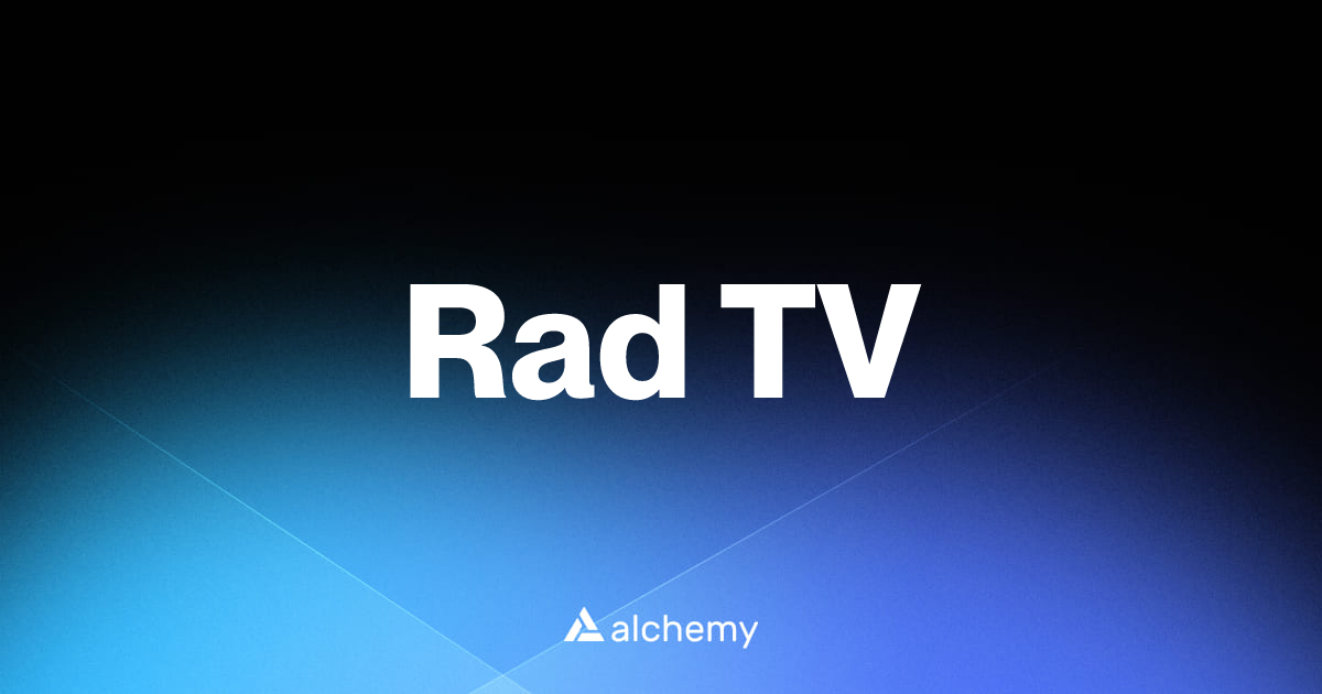 Rad TV - Web3 Social Dapps - Alchemy