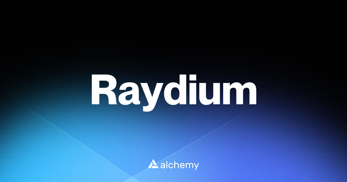 Raydium - DeFi Dapps - Alchemy