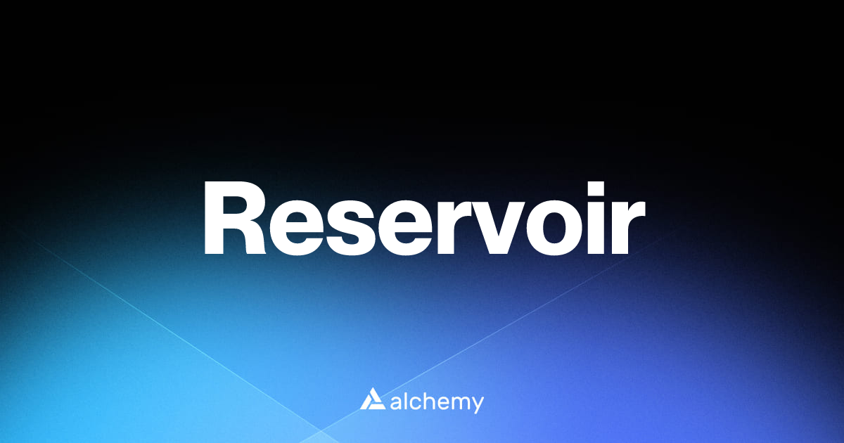 Reservoir - NFT Tools - Alchemy