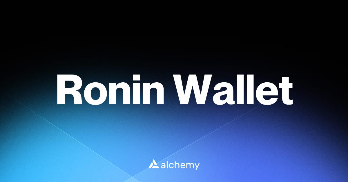 Ronin Wallet - Web3 Wallets - Alchemy