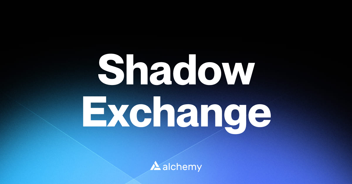 Shadow Exchange - DeFi Dapps - Alchemy