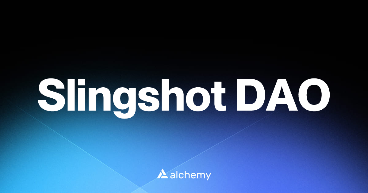 Slingshot DAO - DAOs - Alchemy