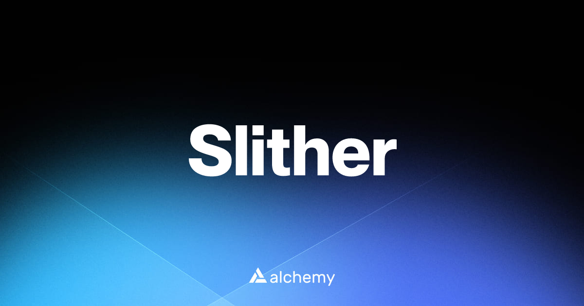 Slither - Solidity Tools - Alchemy