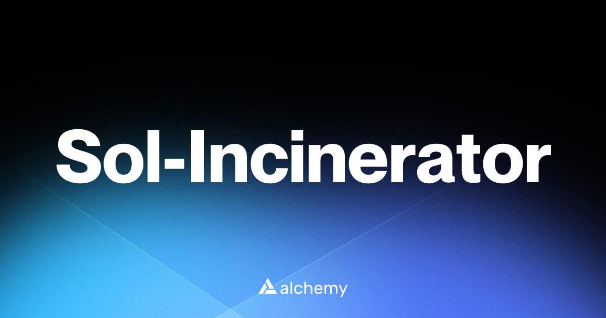 Sol-Incinerator - NFT Tools - Alchemy