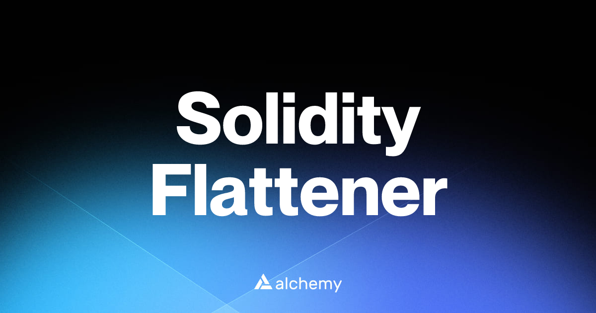 Solidity Flattener - Solidity Tools - Alchemy