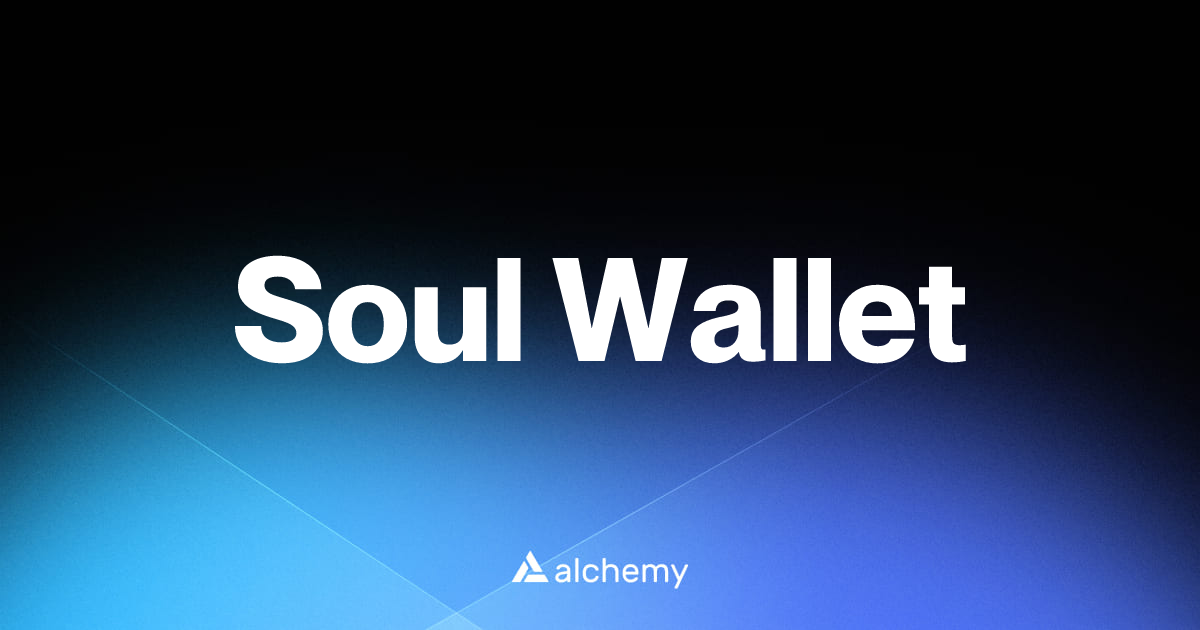 Soul Wallet - Web3 Wallets - Alchemy