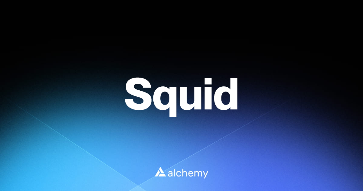 Squid - DeFi Tools - Alchemy
