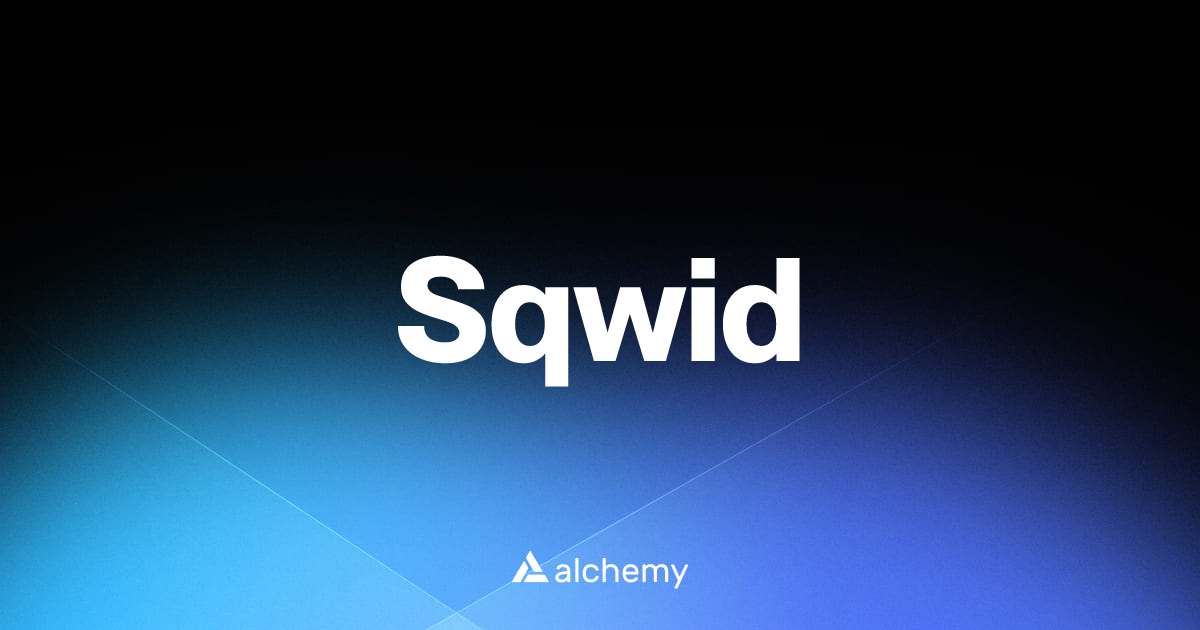 Sqwid - NFT Dapps - Alchemy