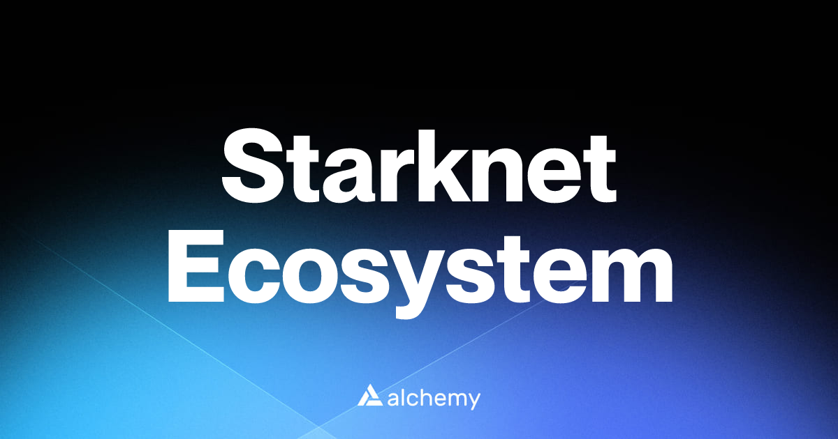 Starknet Ecosystem - Web3 Developer Tools - Alchemy