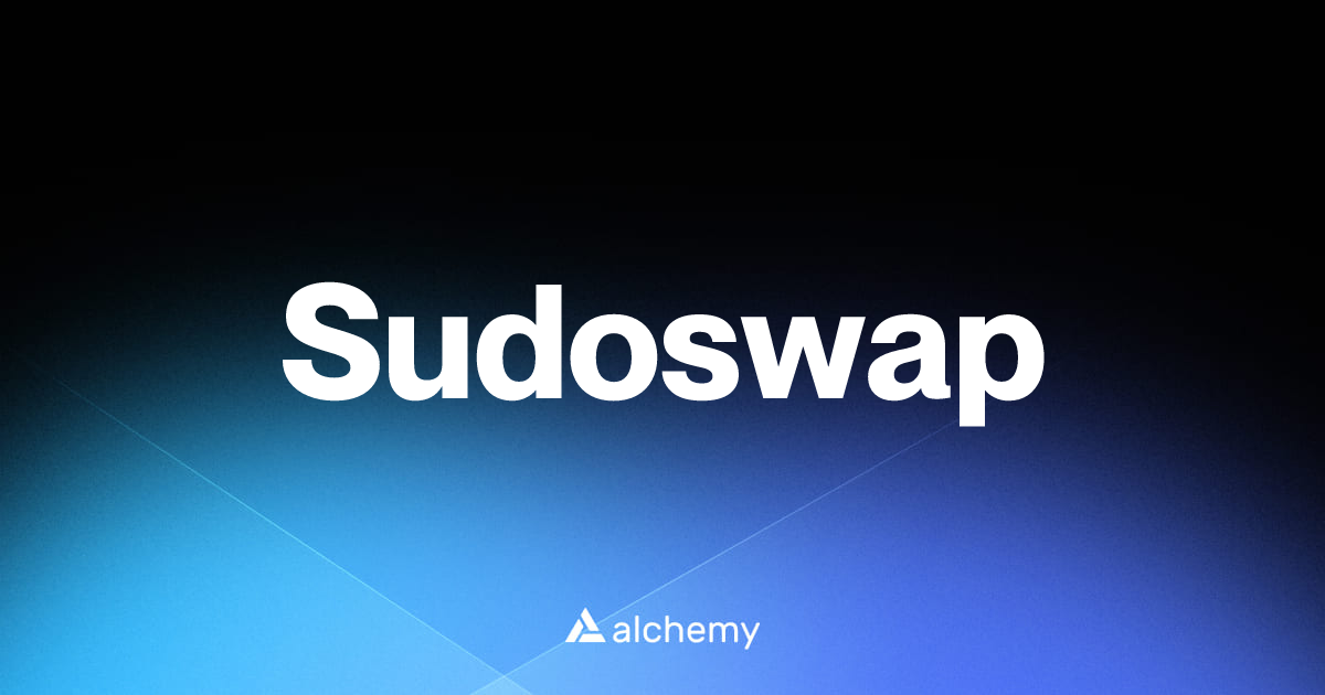 Sudoswap - NFT Dapps - Alchemy