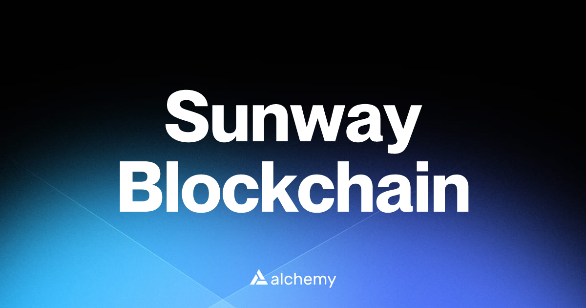 Sunway Blockchain - Web3 Developer Tools - Alchemy