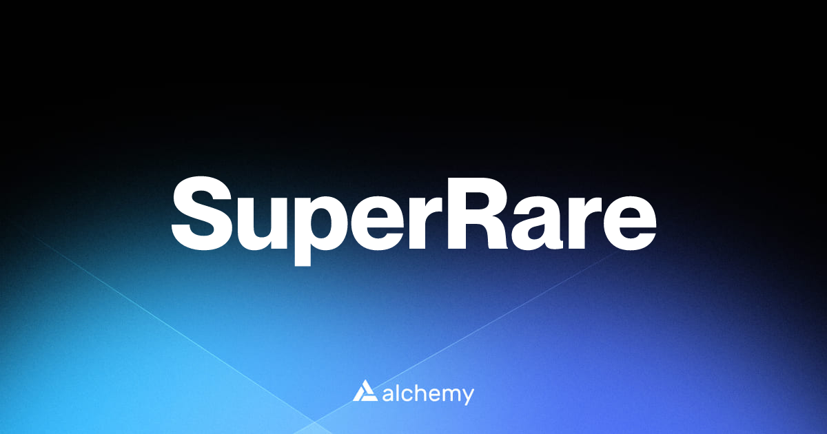 SuperRare - NFT Dapps - Alchemy