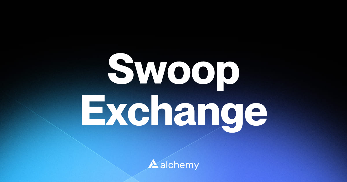 Swoop Exchange - DeFi Dapps - Alchemy