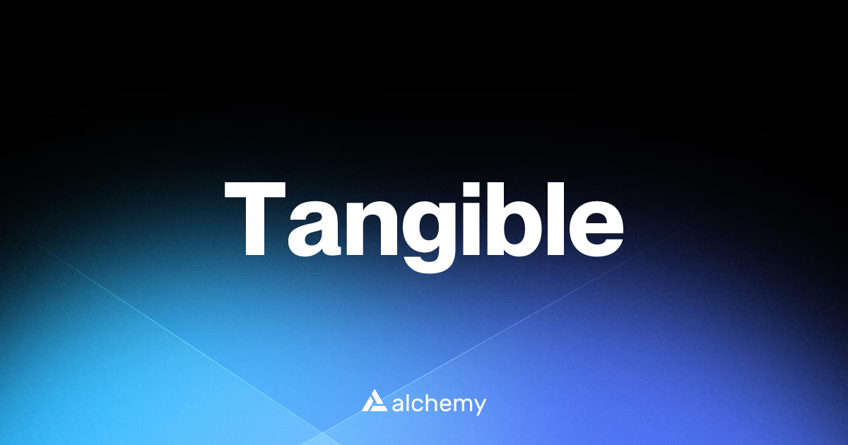 Tangible - Real World Asset Dapps - Alchemy