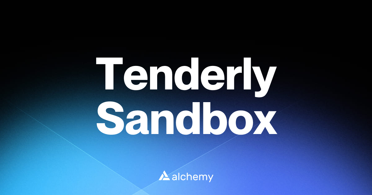 Tenderly Sandbox - Web3 Developer Tools - Alchemy