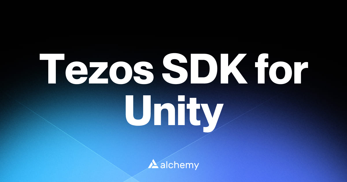 Tezos SDK for Unity - Web3 Developer Tools - Alchemy