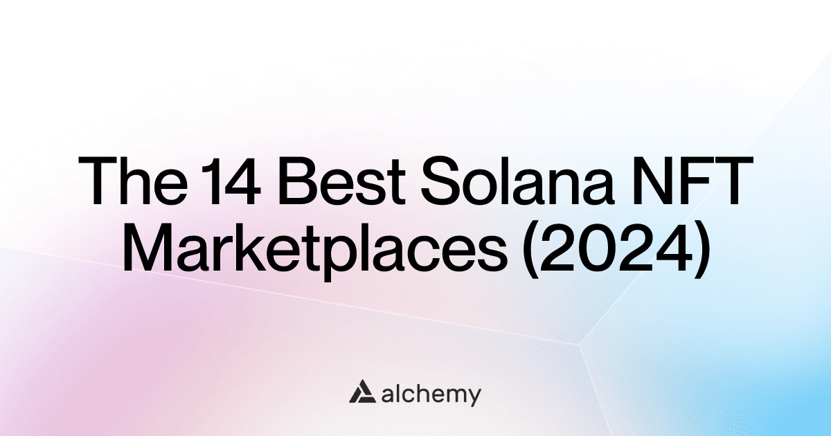 The 14 Best Solana NFT Marketplaces (2024)