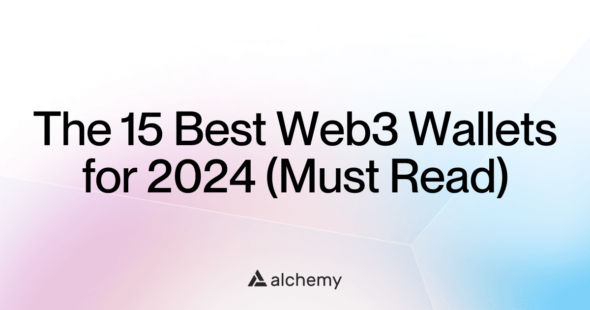 The 15 Best Web3 Wallets for 2024 (Must Read)
