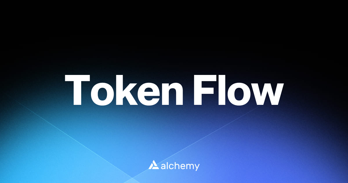Token Flow - Infrastructure Tools - Alchemy