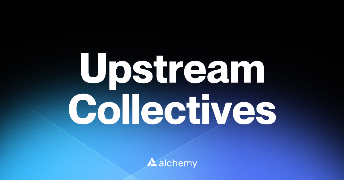 Upstream Collectives - DAO Tools - Alchemy