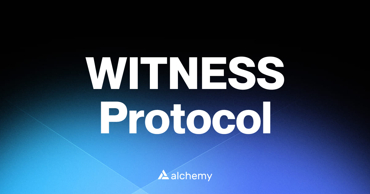 WITNESS Protocol - Identity Tools - Alchemy