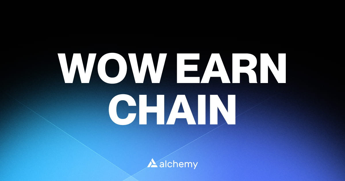 WOW EARN CHAIN - Blockchains - Alchemy