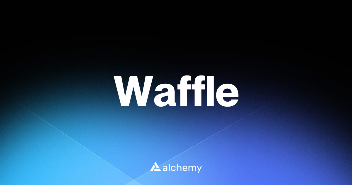Waffle - Solidity Tools - Alchemy