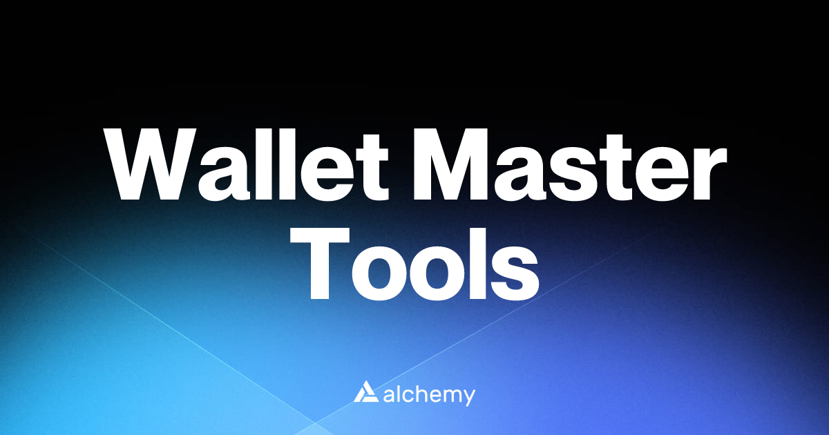 Wallet Master Tools - DeFi Tools - Alchemy