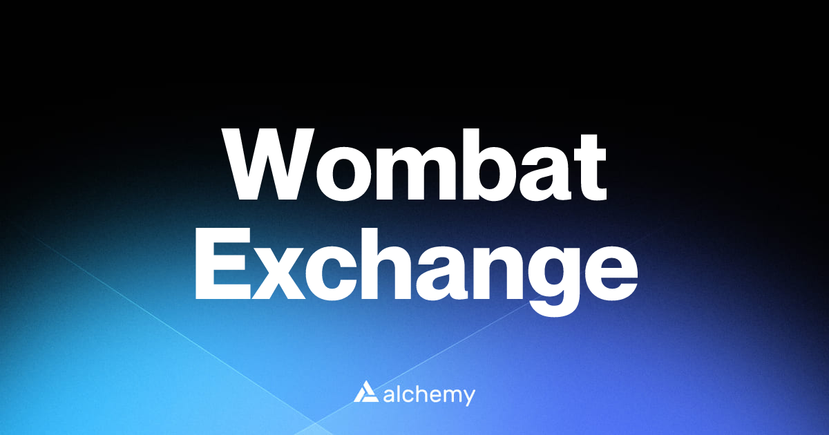 Wombat Exchange - DeFi Dapps - Alchemy