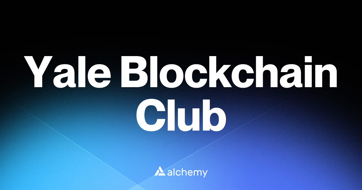 Yale Blockchain Club - Web3 Developer Tools - Alchemy
