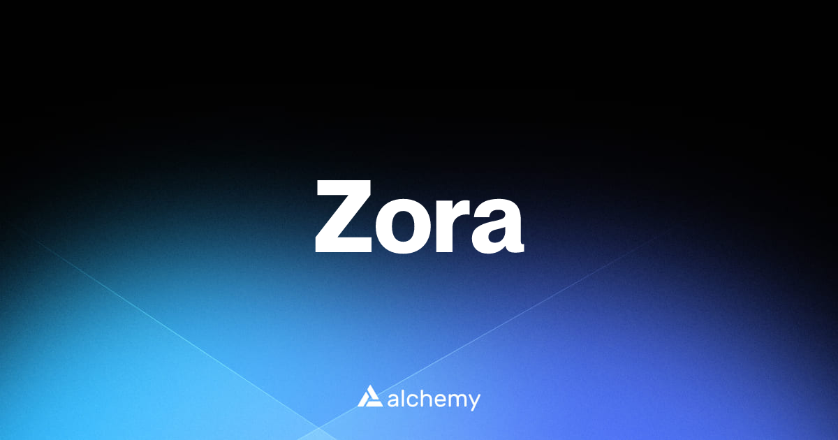 Zora - NFT Dapps - Alchemy