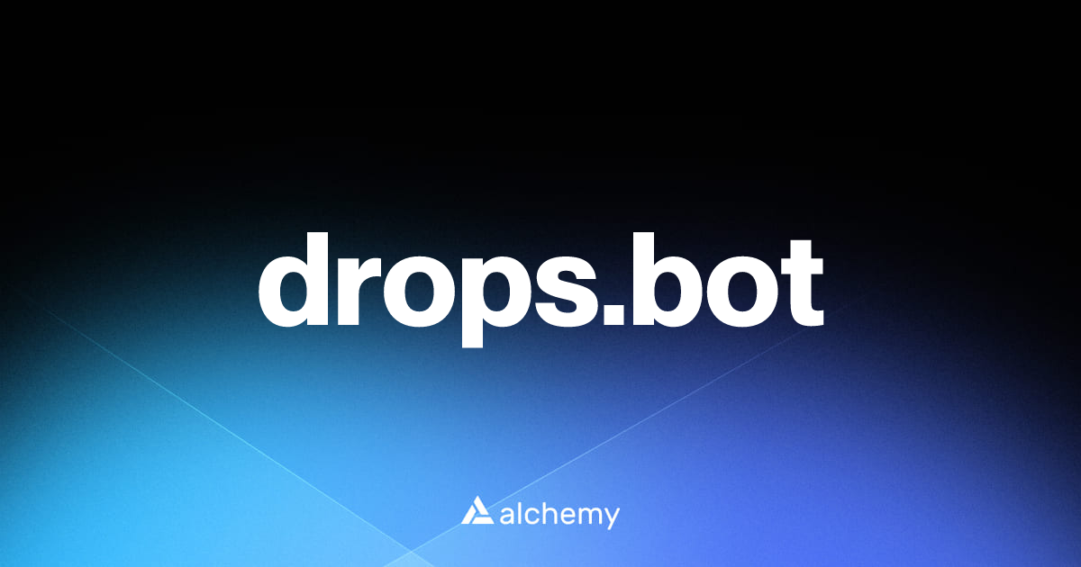 drops.bot - DeFi Tools - Alchemy