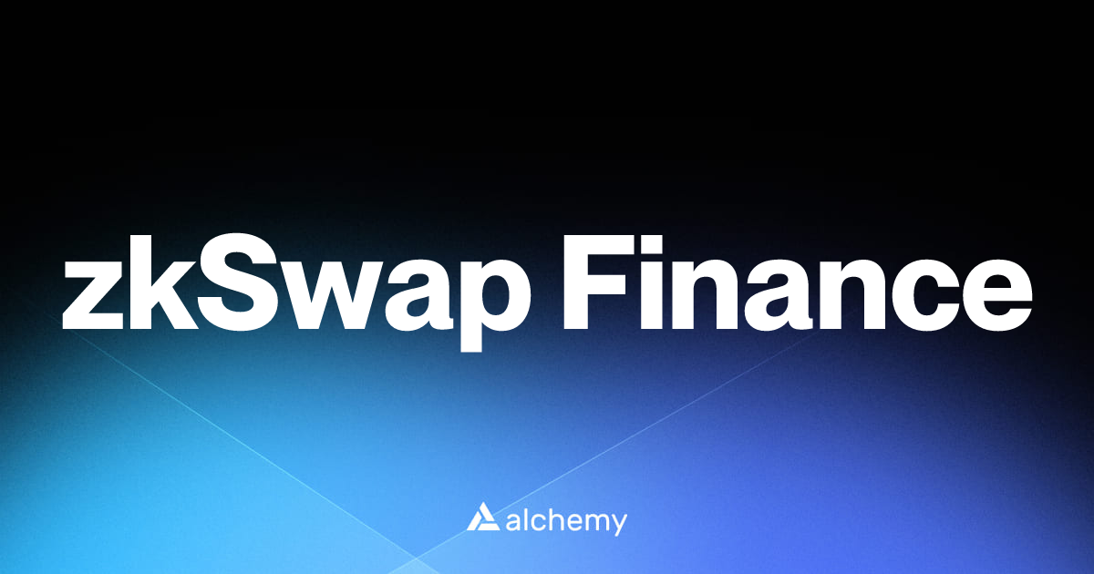 zkSwap Finance - DeFi Dapps - Alchemy